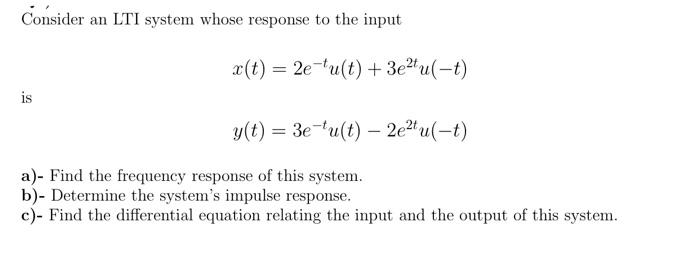 Solved Consider an LTI system whose response to the input | Chegg.com