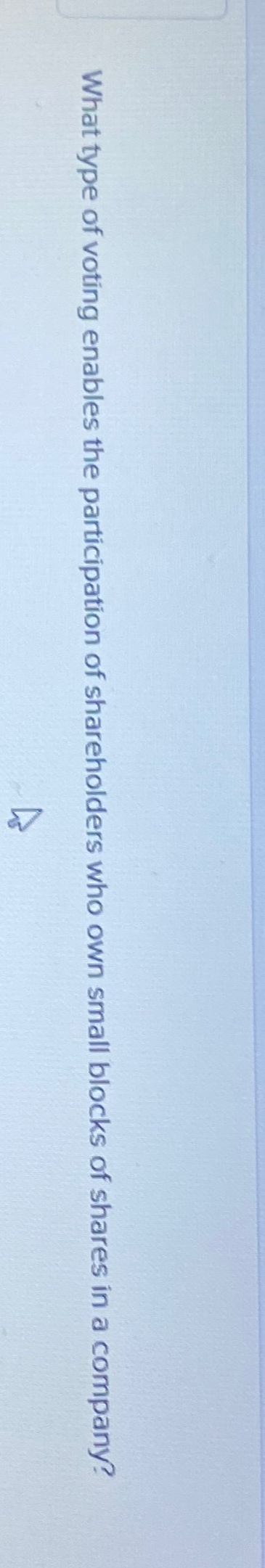Solved What type of voting enables the participation of | Chegg.com
