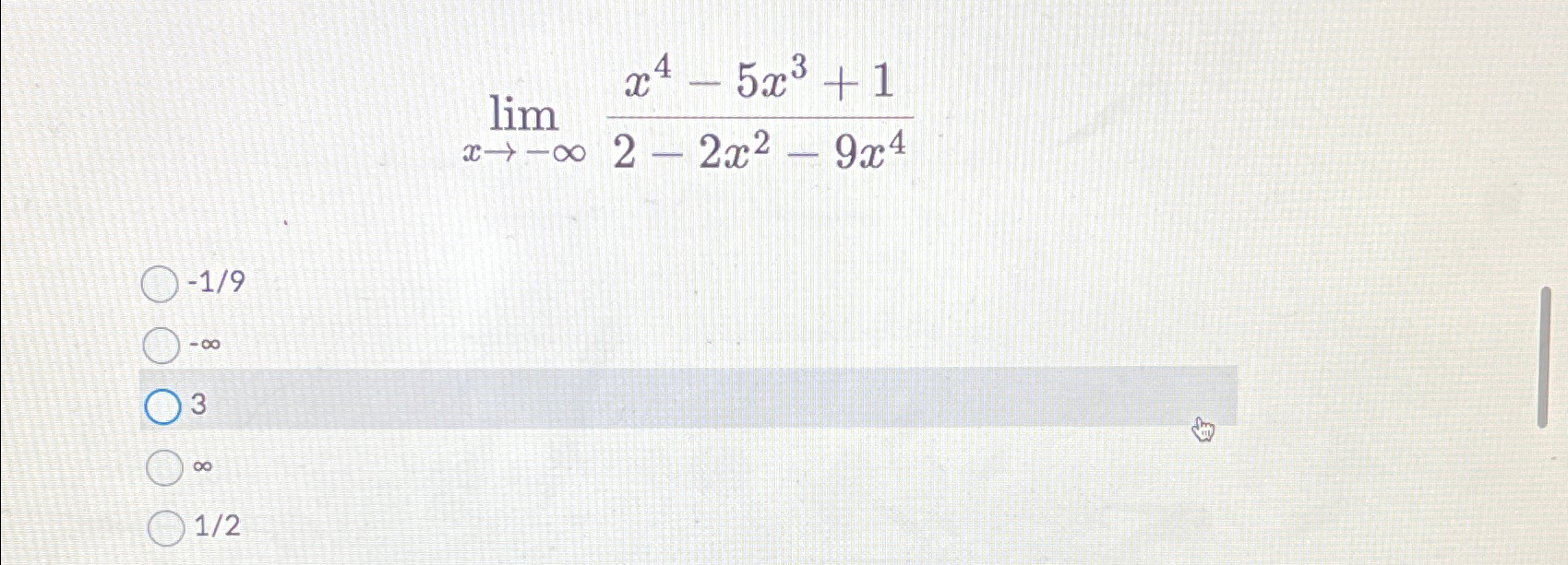 Solved limx→-∞x4-5x3+12-2x2-9x4-19-∞3∞12 | Chegg.com