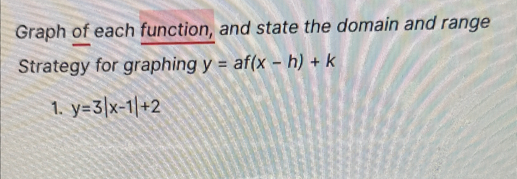 Solved Graph of each function, and state the domain and | Chegg.com
