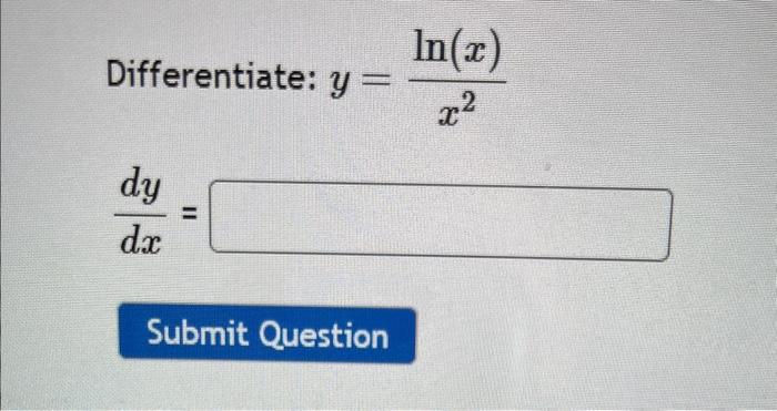 Solved Differentiate: y=x2ln(x) dxdy= | Chegg.com