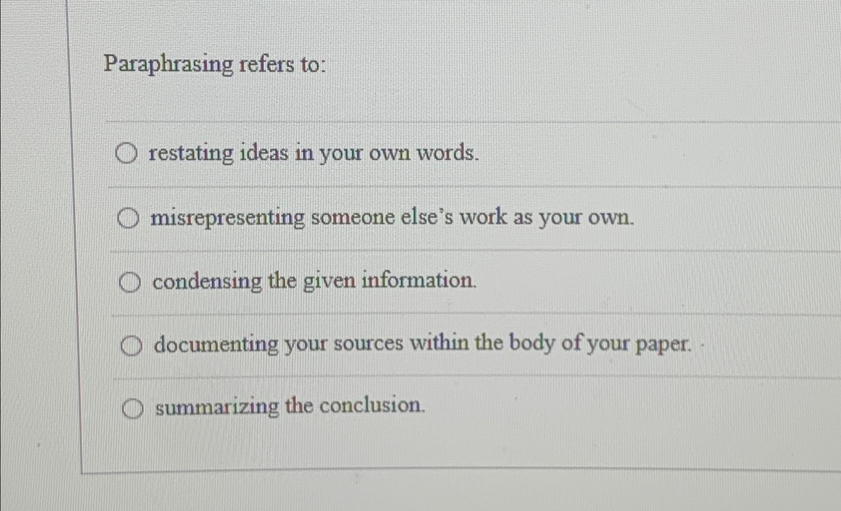 Solved Paraphrasing refers to:restating ideas in your own | Chegg.com