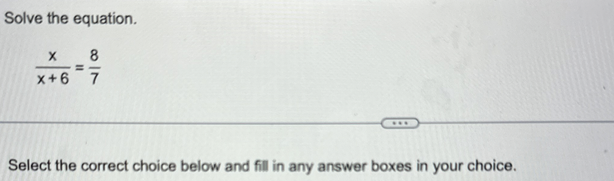Solved Solve the equation.xx+6=87Select the correct choice | Chegg.com