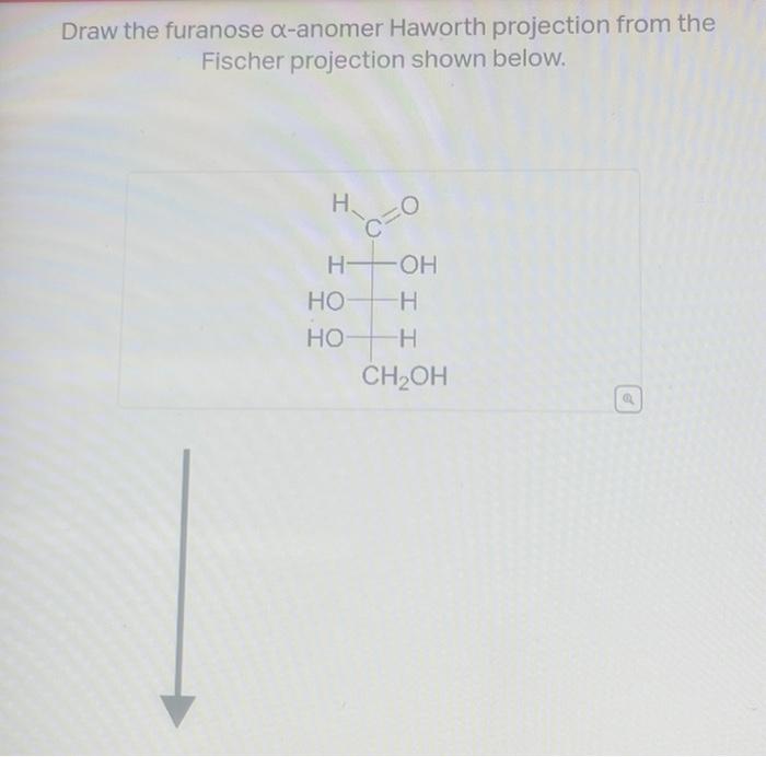 Solved Draw the furanose α-anomer Haworth projection from | Chegg.com