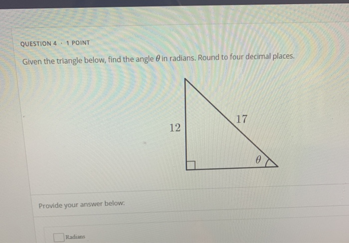 Solved QUESTION 4 • 1 POINT Given the triangle below, find | Chegg.com