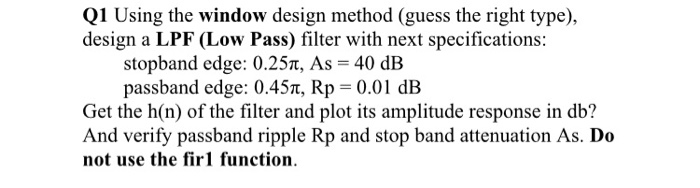 Solved Q1 Using the window design method (guess the right | Chegg.com