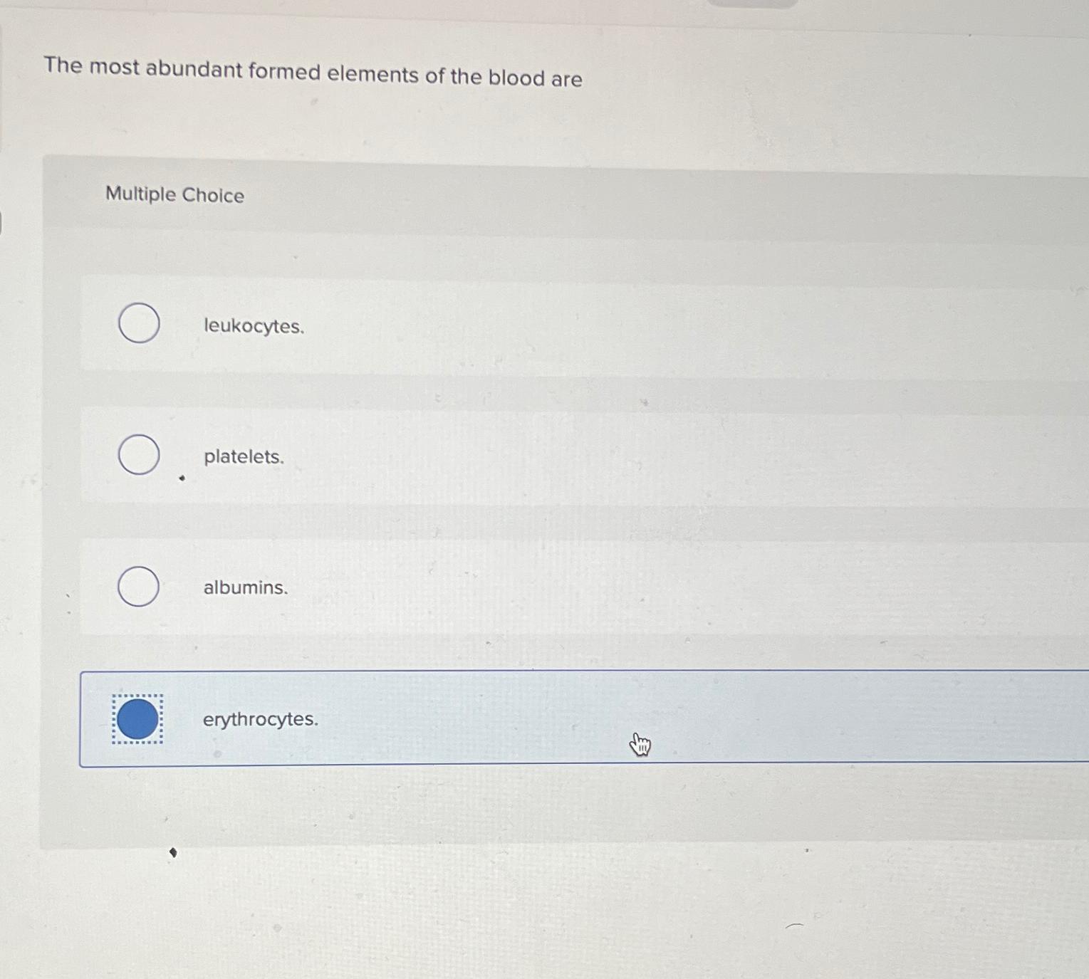 Solved The most abundant formed elements of the blood | Chegg.com