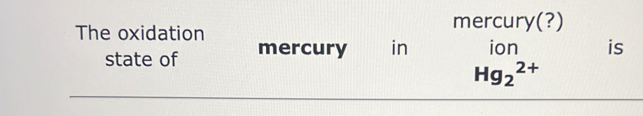 Solved The oxidation state of mercury in mercury ion | Chegg.com