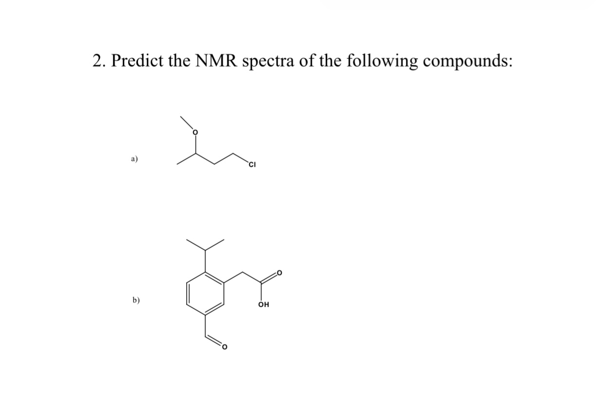Solved Predict the NMR spectra of the following compounds: | Chegg.com