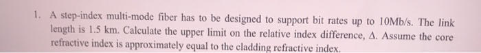 Solved 1. A step-index multi-mode fiber has to be designed | Chegg.com