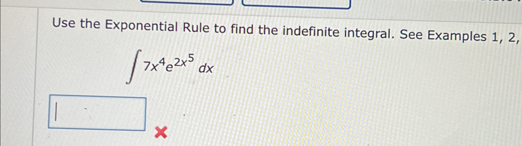 Solved Use the Exponential Rule to find the indefinite | Chegg.com