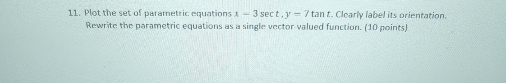 Solved Plot the set of parametric equations x=3sect,y=7tant. | Chegg.com