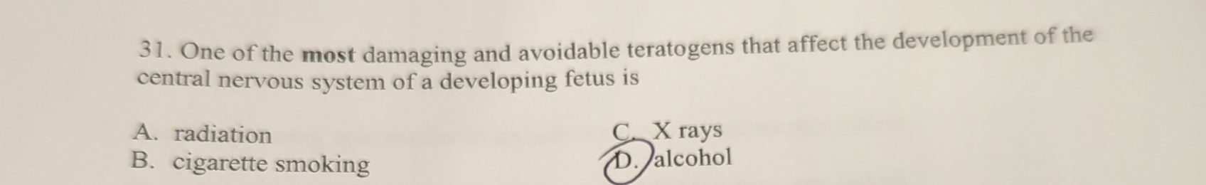 Solved One of the most damaging and avoidable teratogens | Chegg.com