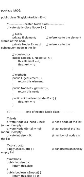 Solved package lab06; public class SinglyLinkedList { // | Chegg.com Solved package lab06; public class SinglyLinkedList { // | Chegg.com