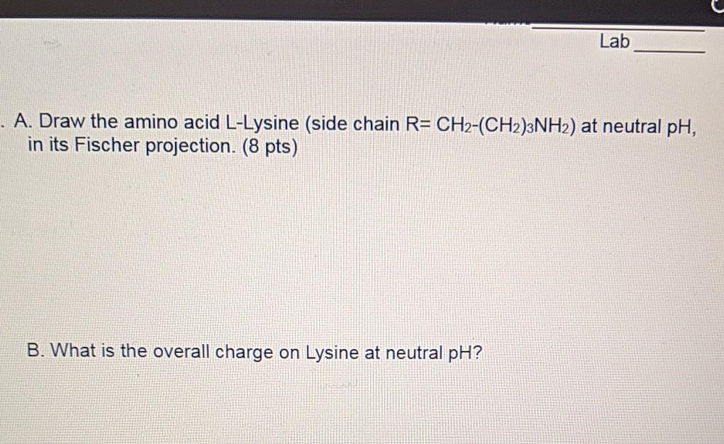 Solved Lab A. Draw the amino acid L-Lysine (side chain | Chegg.com