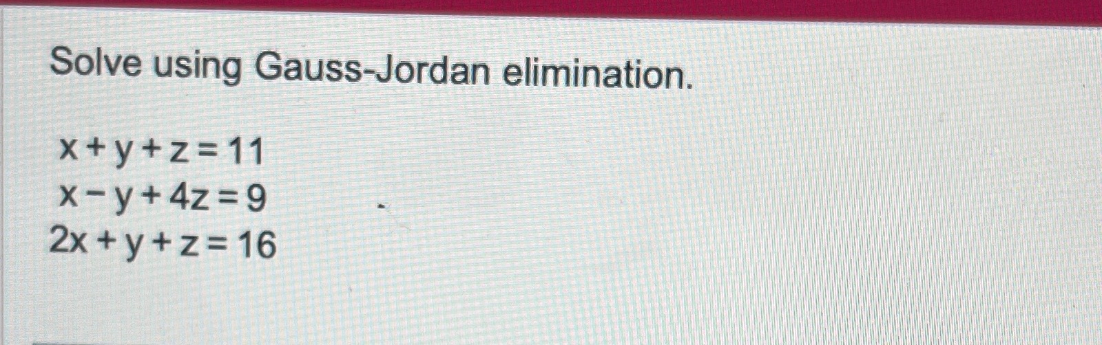 Solved Solve using Gauss-Jordan | Chegg.com