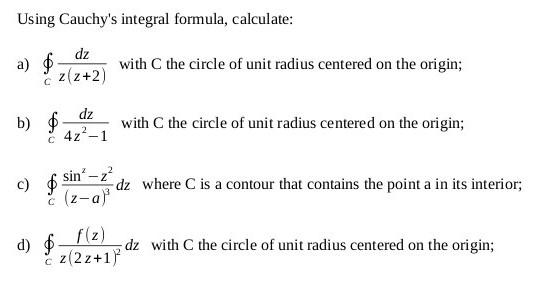 Solved Using Cauchy's integral formula, calculate: dz z(z+2) | Chegg.com