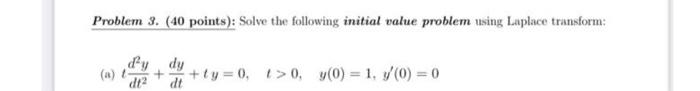 Solved Problem 3. (40 points): Solve the following initial | Chegg.com