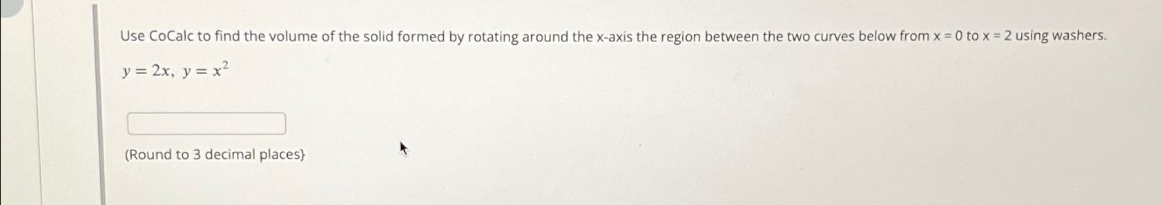 Solved Use CoCalc to find the volume of the solid formed by | Chegg.com