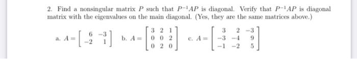 Solved 2. Find a nonsingular matrix P such that P-AP is | Chegg.com