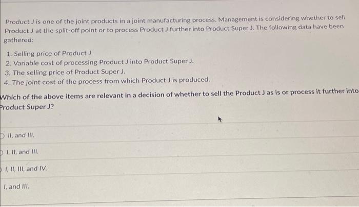 Solved Product J is one of the joint products in a joint | Chegg.com
