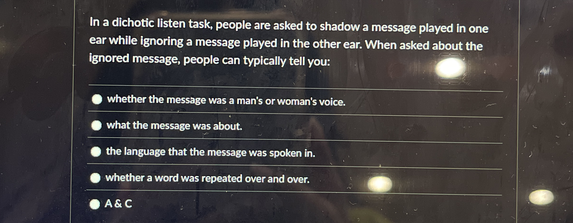 Solved In a dichotic listen task, people are asked to shadow | Chegg.com