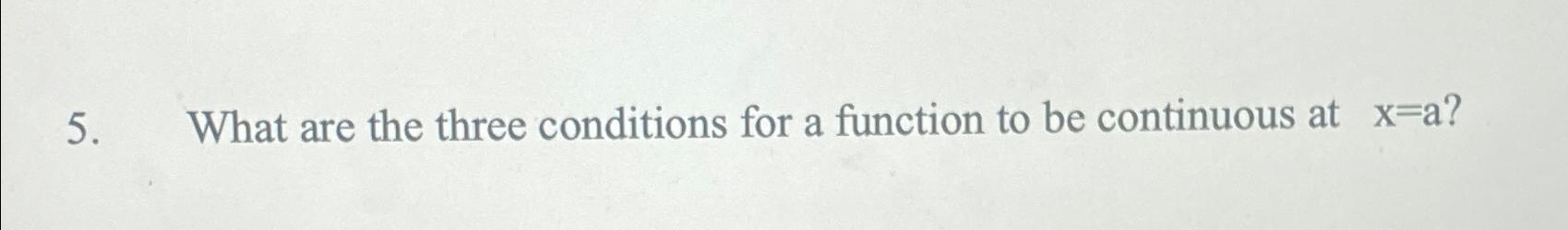 Solved What are the three conditions for a function to be | Chegg.com