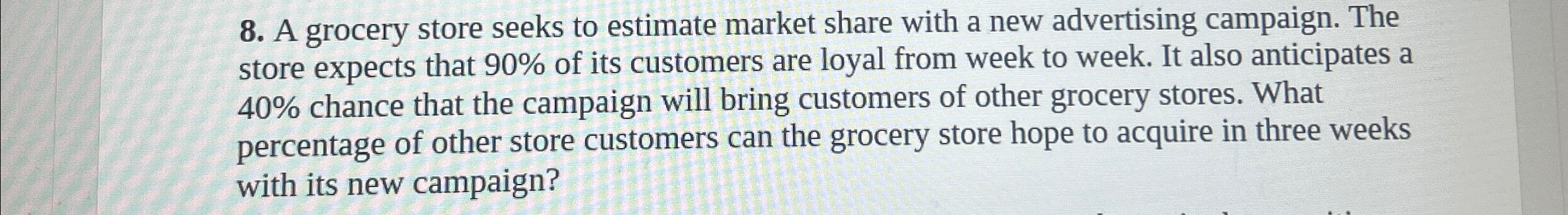 Solved MlA grocery store seeks to estimate market share with | Chegg.com
