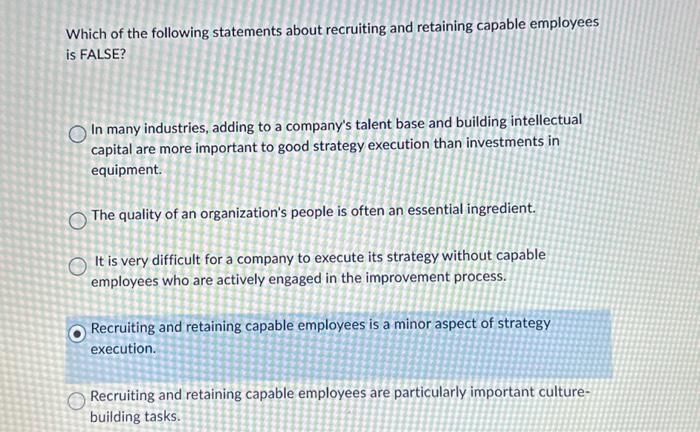 Solved Which of the following statements about recruiting | Chegg.com