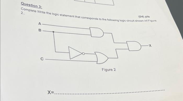 Solved Question 3: Complete Write the logic statement that | Chegg.com