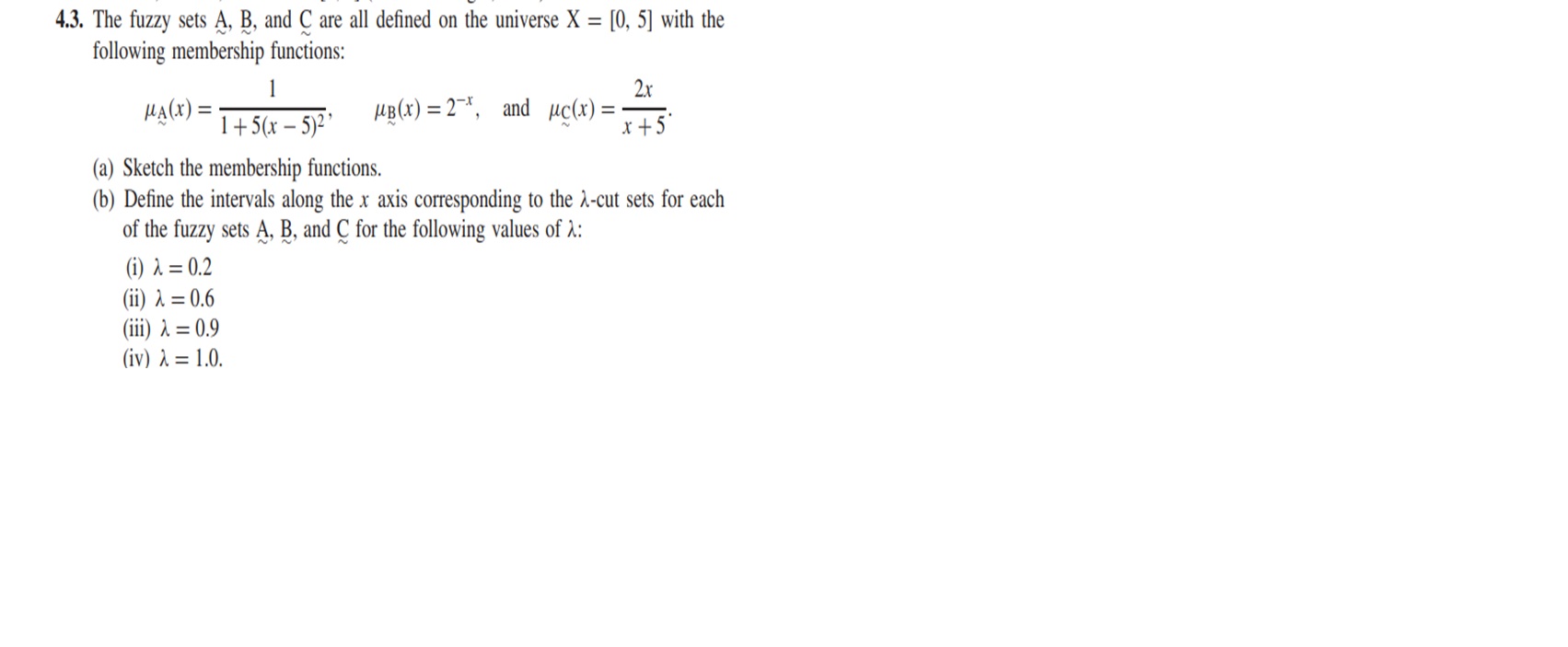 Solved 4.3. ﻿The fuzzy sets A∼,B∼, ﻿and C∼ ﻿are all defined | Chegg.com