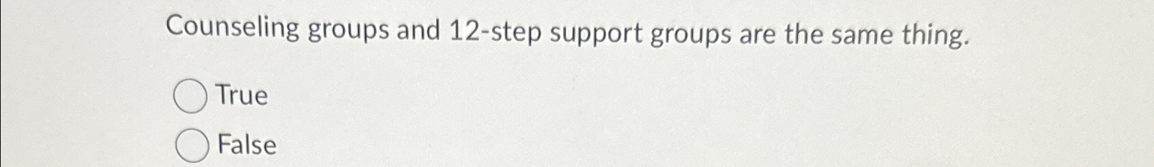 Solved Counseling groups and 12-step support groups are the | Chegg.com