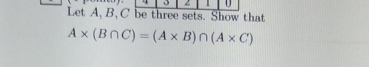 Solved Let A,B,C be three sets. Show that | Chegg.com