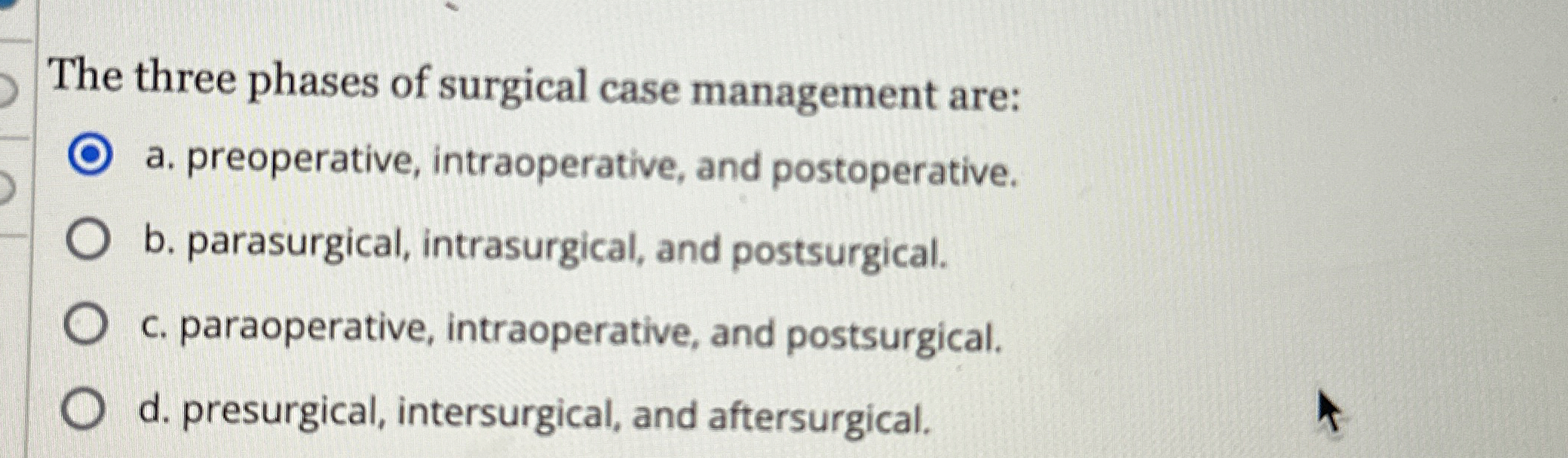 Solved The three phases of surgical case management are:a. | Chegg.com