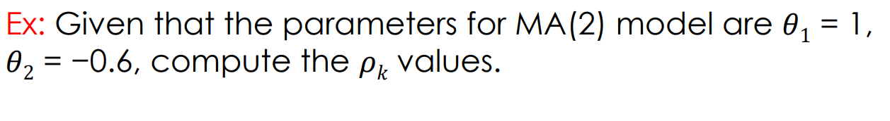 Solved Ex: Given that the parameters for MA(2) ﻿model are | Chegg.com