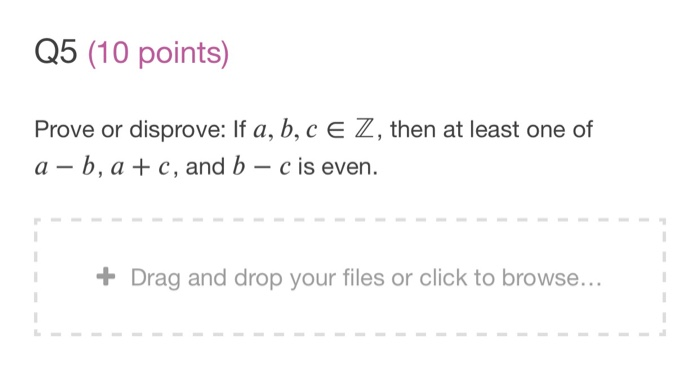 Solved Q5 (10 points) Prove or disprove: If a, b, c E Z, | Chegg.com