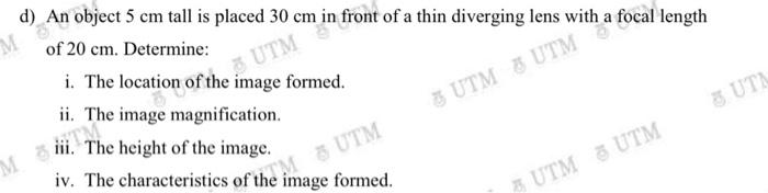 Solved d) An object 5 cm tall is placed 30 cm in front of a | Chegg.com