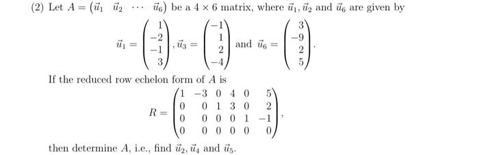 Solved 2) Let A=(u1u2⋯u6) be a 4×6 matrix, where u1,u2 and | Chegg.com