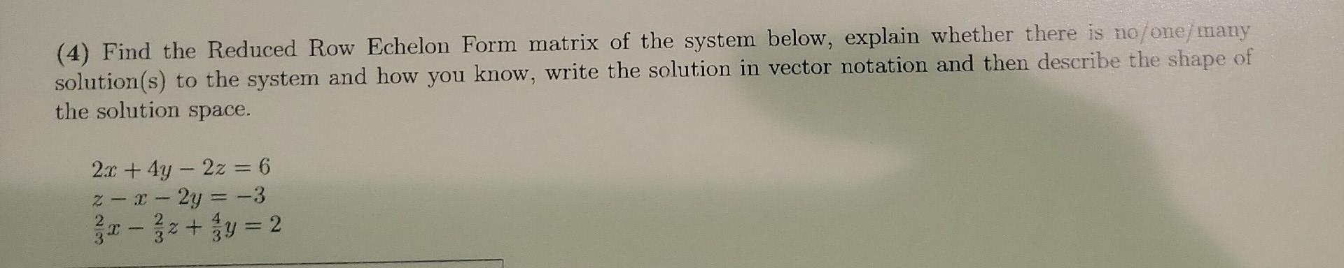 Solved (4) Find the Reduced Row Echelon Form matrix of the | Chegg.com