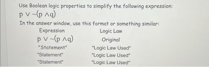 Solved Use Boolean logic properties to simplify the | Chegg.com