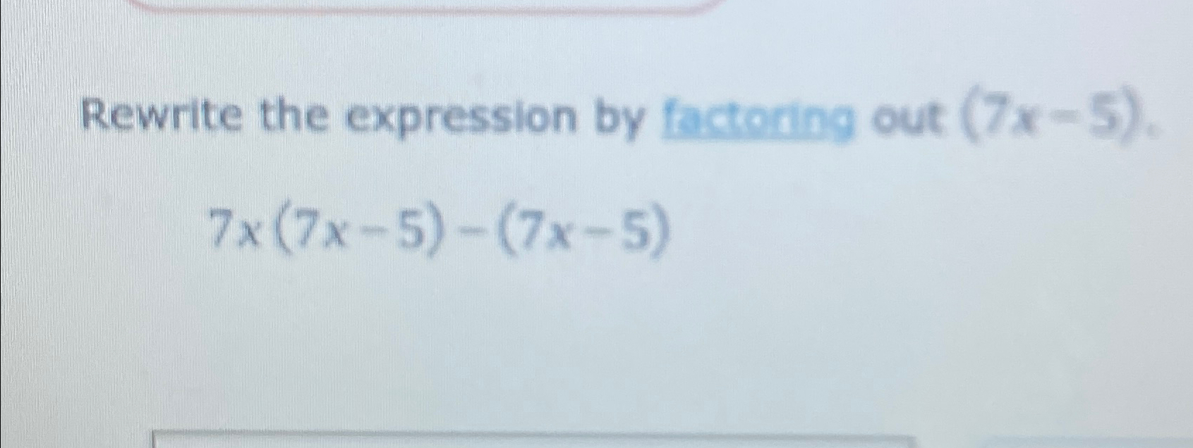 Solved Rewrite the expression by factoring out | Chegg.com