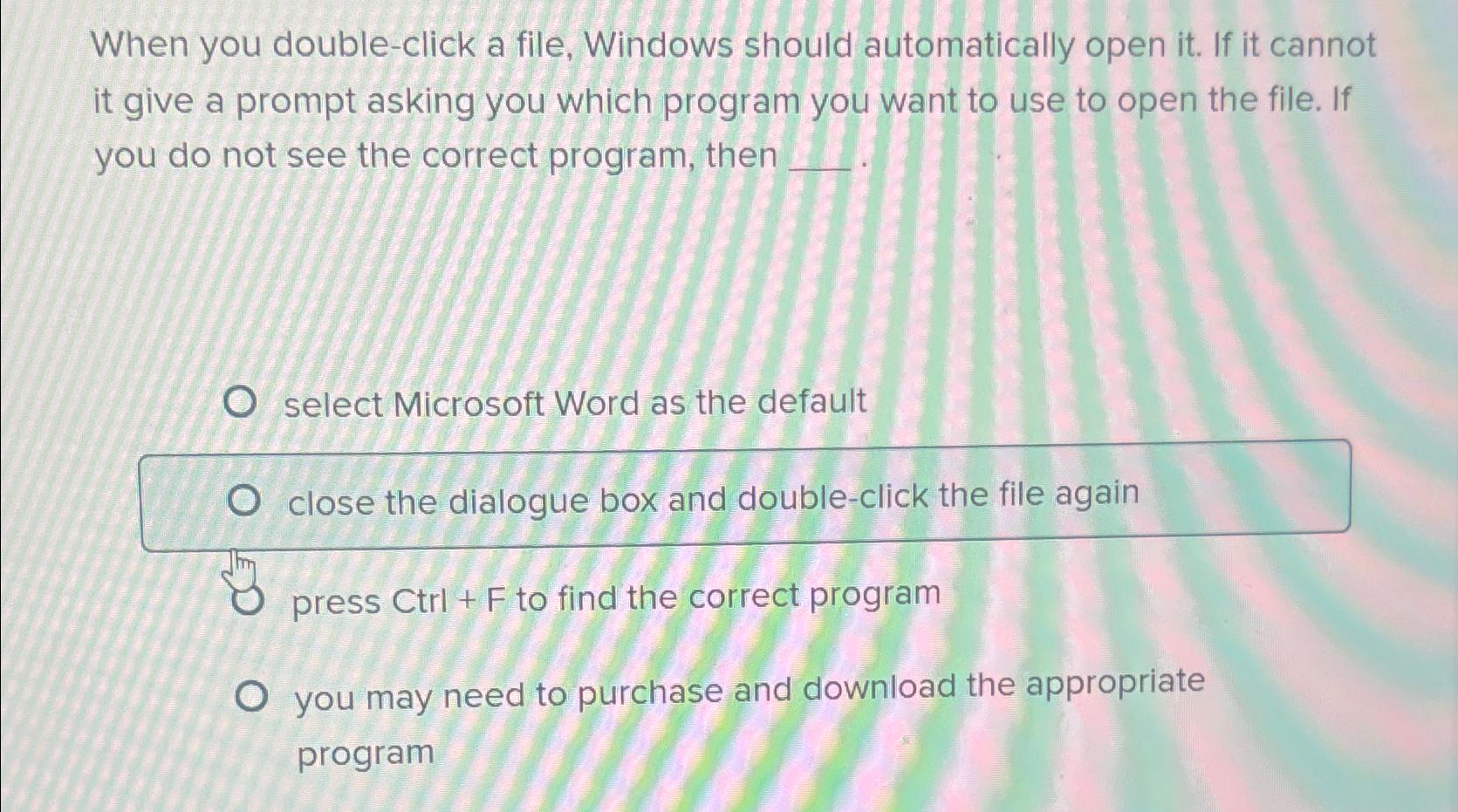 Solved When you double-click a file, Windows should | Chegg.com