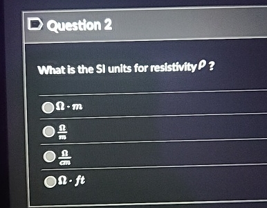Solved Question 2What is the SI units for resistivity | Chegg.com