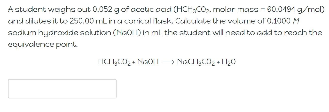 Solved A student weighs out 0.052g ﻿of acetic acid , ﻿molar | Chegg.com