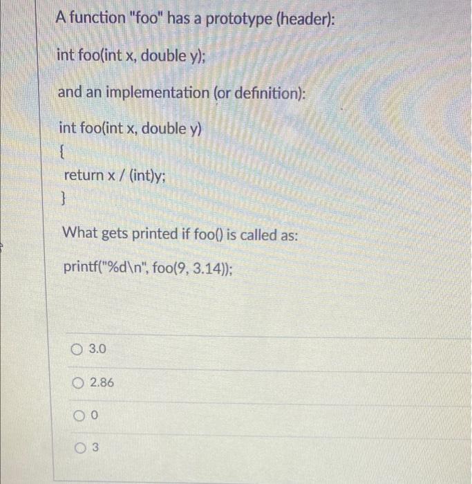 Solved A function "foo" has a prototype (header): int | Chegg.com