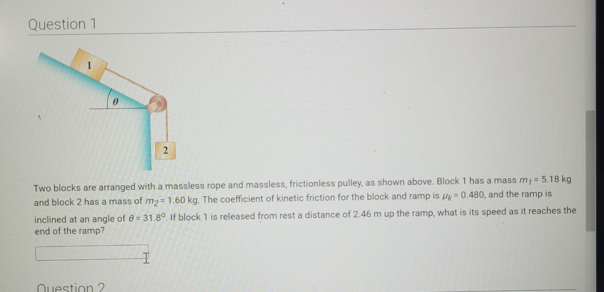 Solved Question 1 Two blocks are arranged with a massless | Chegg.com