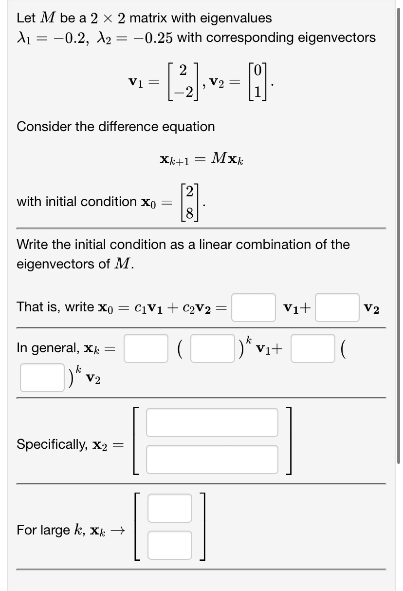 Solved Let M ﻿be a 2×2 ﻿matrix with eigenvalues | Chegg.com