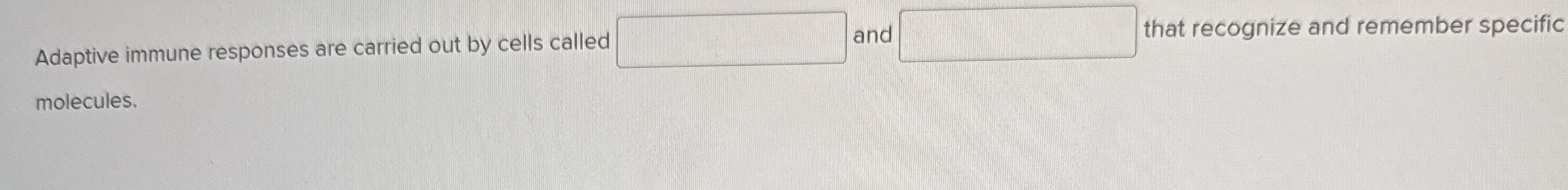 Solved Adaptive immune responses are carried out by cells | Chegg.com