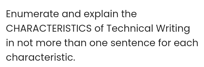Solved Enumerate and explain the CHARACTERISTICS of | Chegg.com