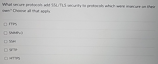 Solved What secure protocols add SSL/TLS security to | Chegg.com